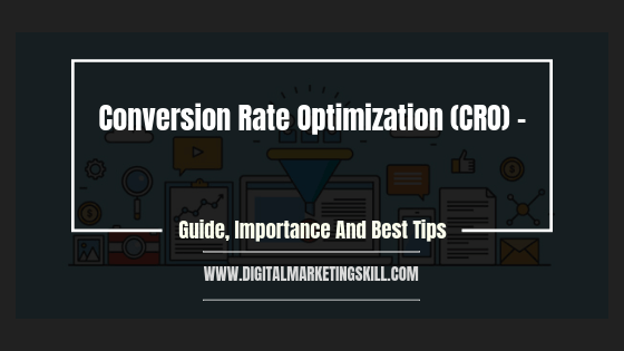 Conversion Rate Optimization (CRO) - Guide, Importance And Best Tips