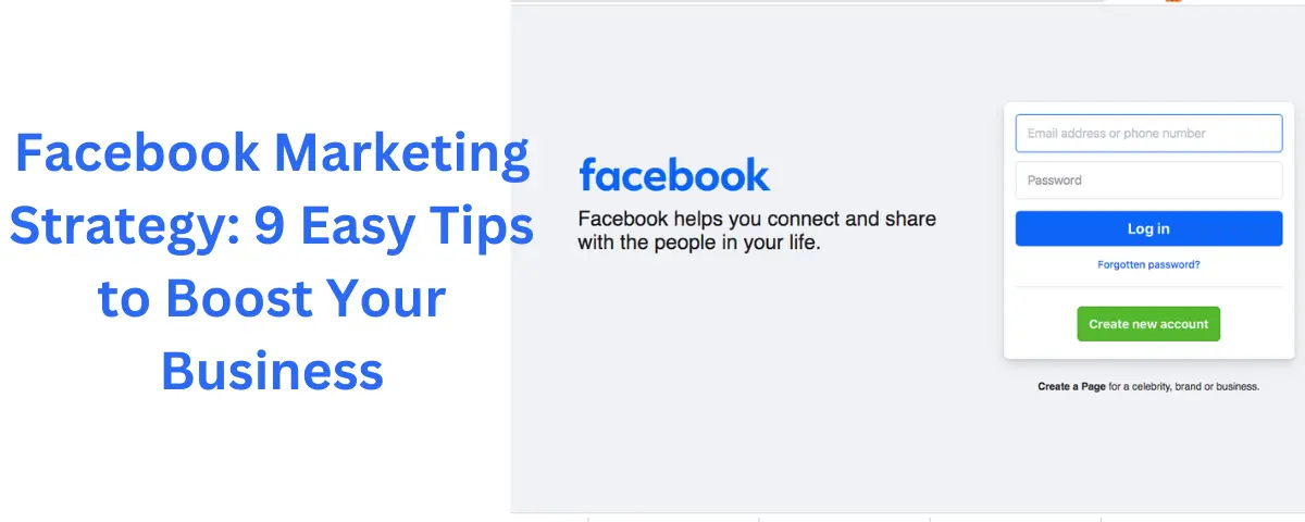 Facebook Marketing Strategy: 9 Easy Tips to Boost Your Business