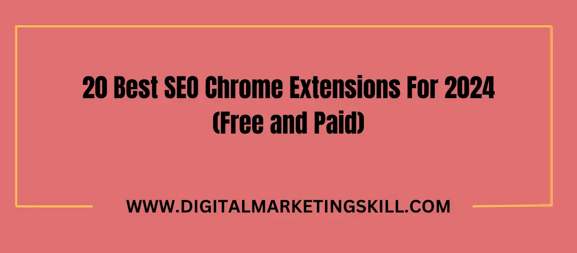 20 Best Free SEO Chrome Extensions to Improve Your Website's SEO