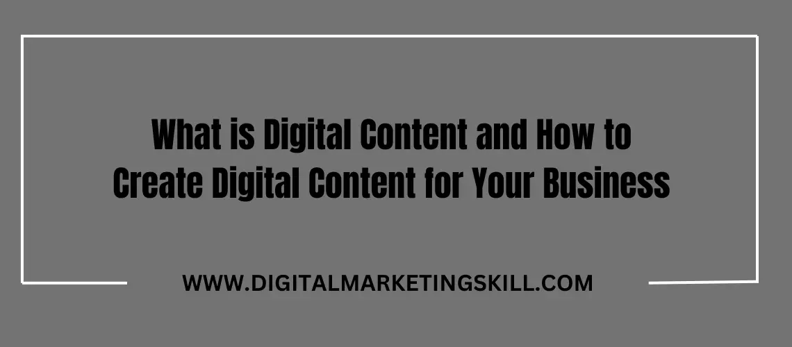 13 Types of Digital Content to Improve Your Brand Online Presence