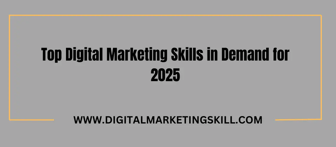 14 Best Digital Marketing Skills in Demand for 2025